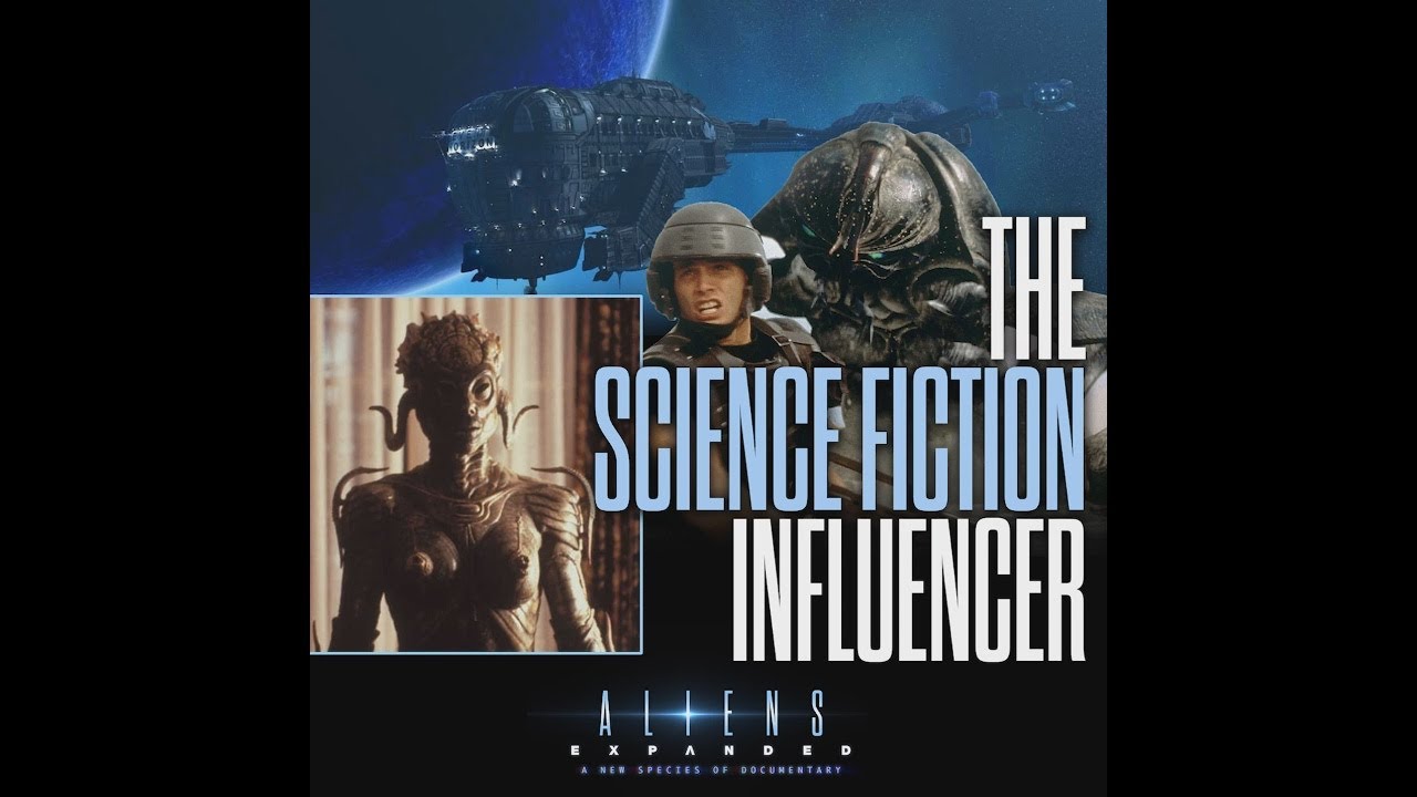 Aliens Expanded: THE SCIENCE FICTION INFLUENCER - YouTube