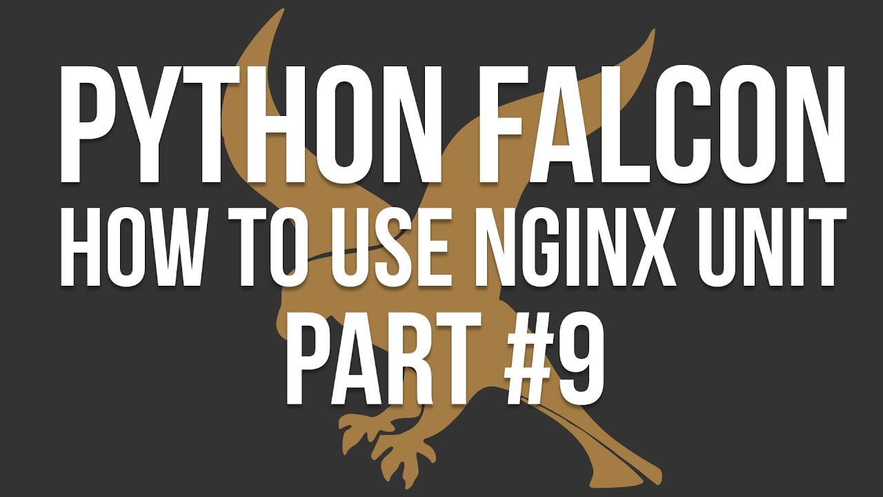 Python Falcon Part 9 How To Use Falcon On Nginx Unit Youtube