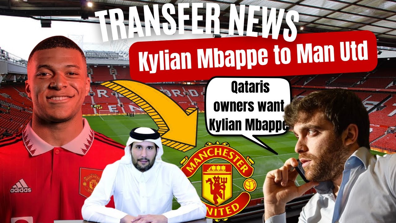 MANCHESTER UNITED WANT KYLIAN MBAPPE! | Man Utd Transfer News - YouTube