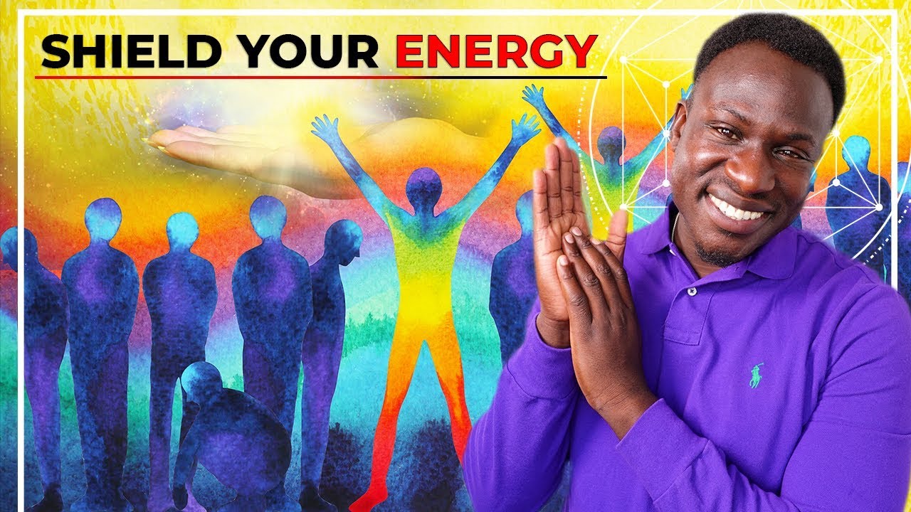 How to Shield Your Mental, Emotional, and Physical Energy (Ultimate ...
