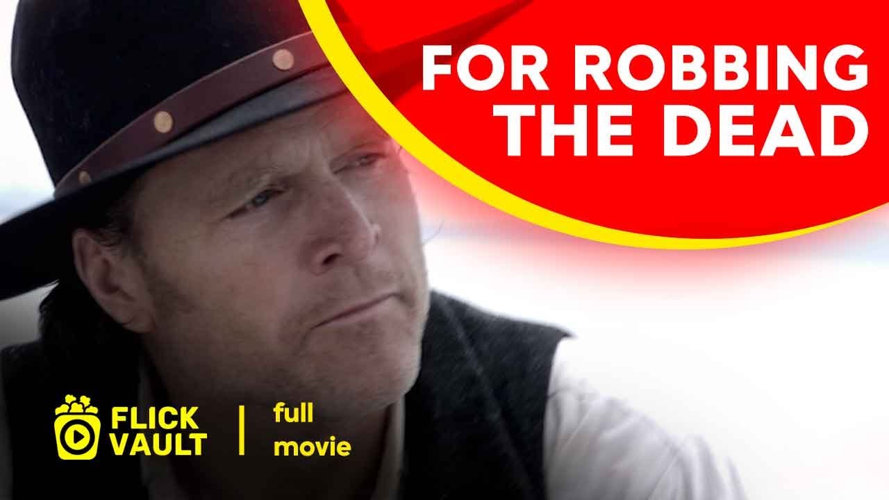 For Robbing the Dead | Full HD Movies For Free | Flick Vault - YouTube