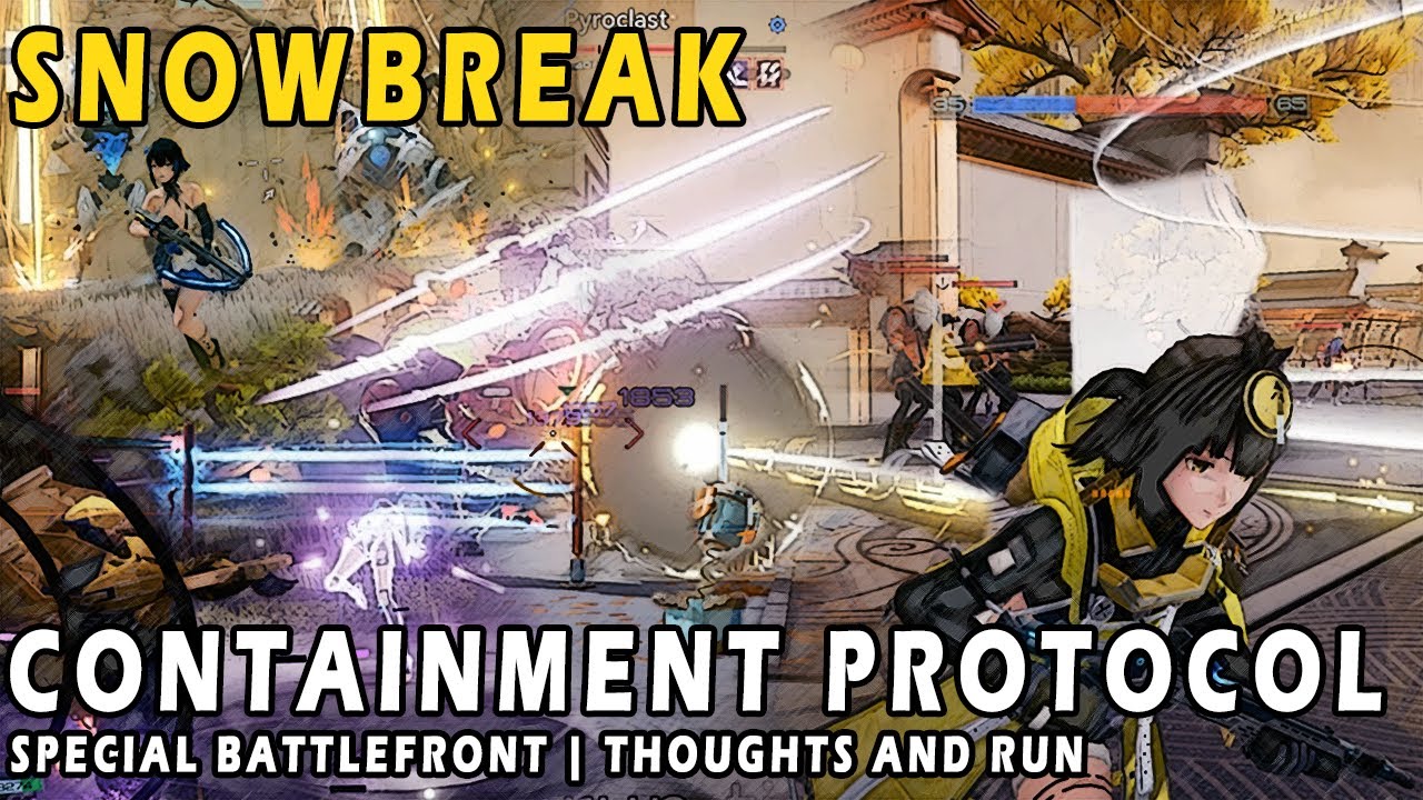 Containment Protocol | Special Battlefront | Thoughts and run | Snowbreak: Containment Zone ...