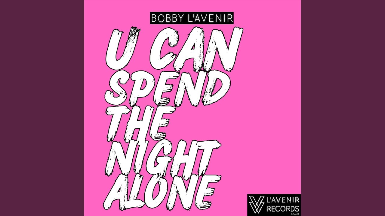 U Can Spend The Night Alone (Original Mix) - YouTube