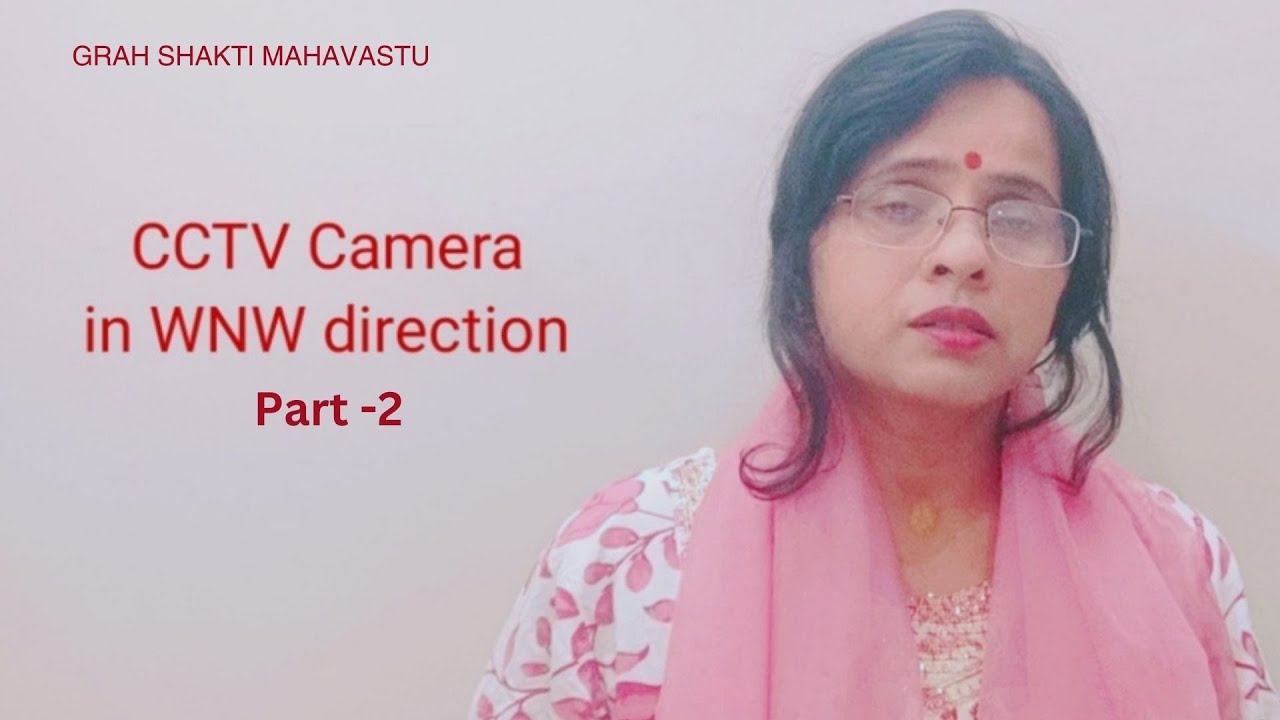 CCTV Camera in WNW direction ( Right or Wrong ) part -2 #grahshakti # ...