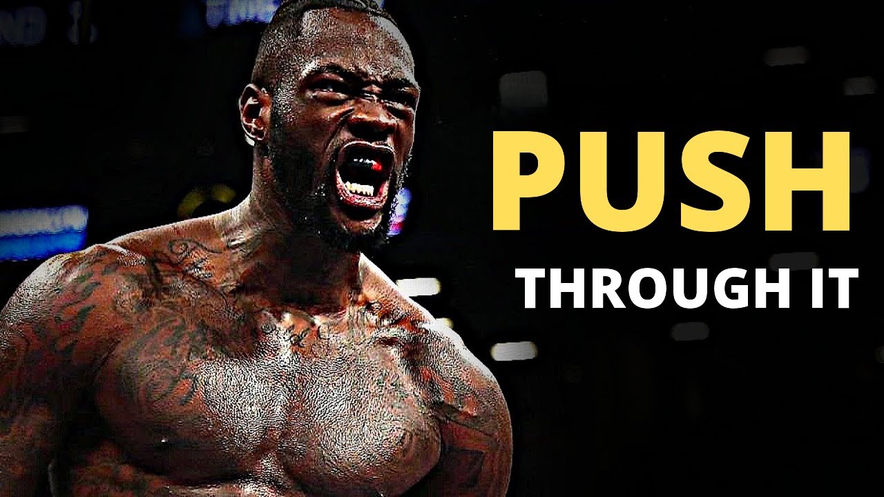 PUSH THROUGH IT - Best Motivational Speech Compilation (Most Powerful ...