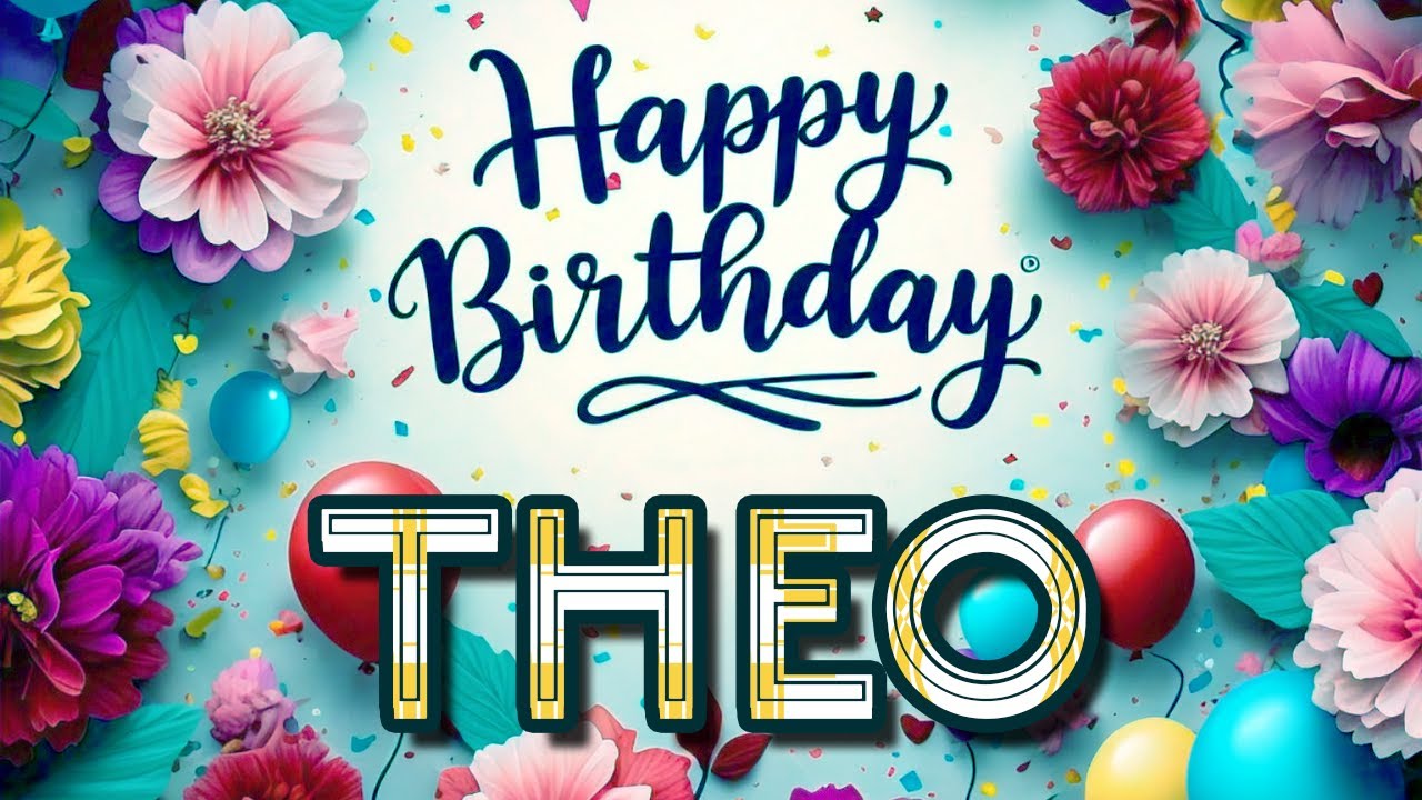 Theo - Happy Birthday to you - Theo's Birthday Song - YouTube