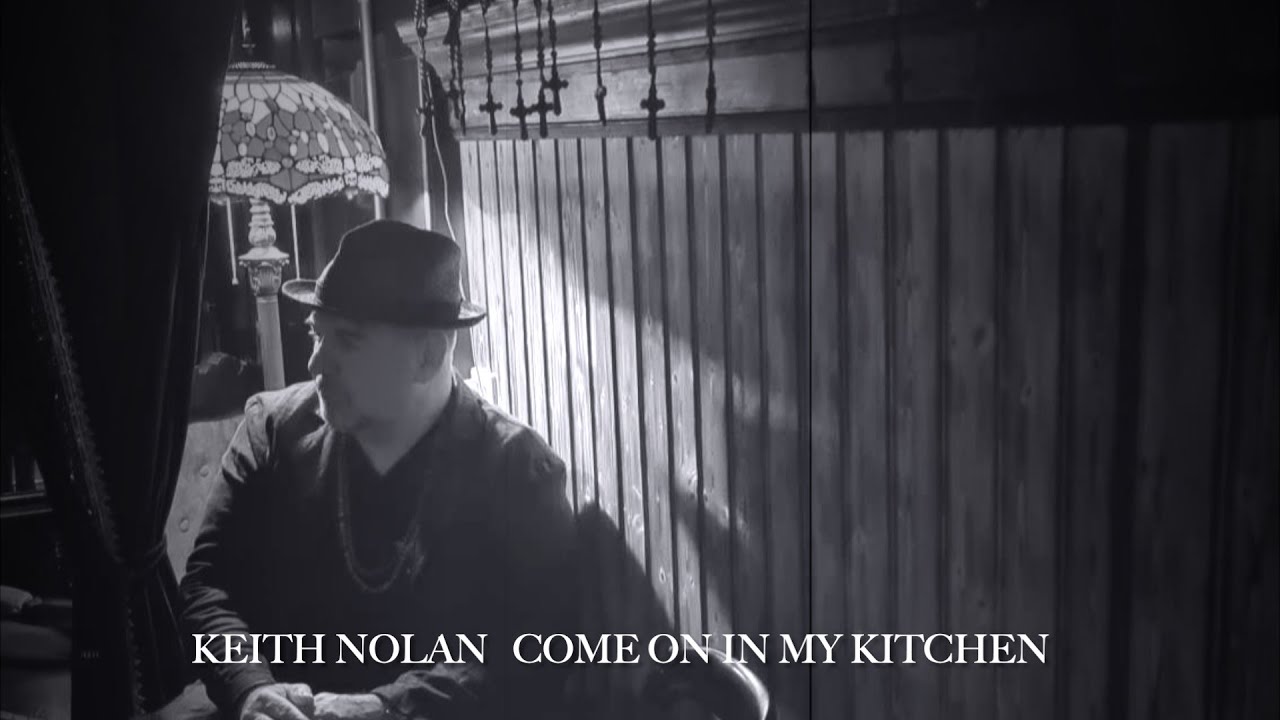 Keith Nolan - Come On In My Kitchen - YouTube
