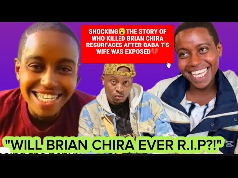 SHOCKING😮THE STORY OF WHO KILLED BRIAN CHIRA RESURFACES AFTER BABA T'S ...