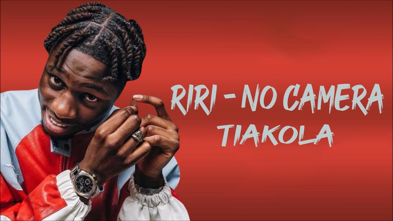Riri/ No camera - Tiakola (Paroles/Lyrics) - YouTube