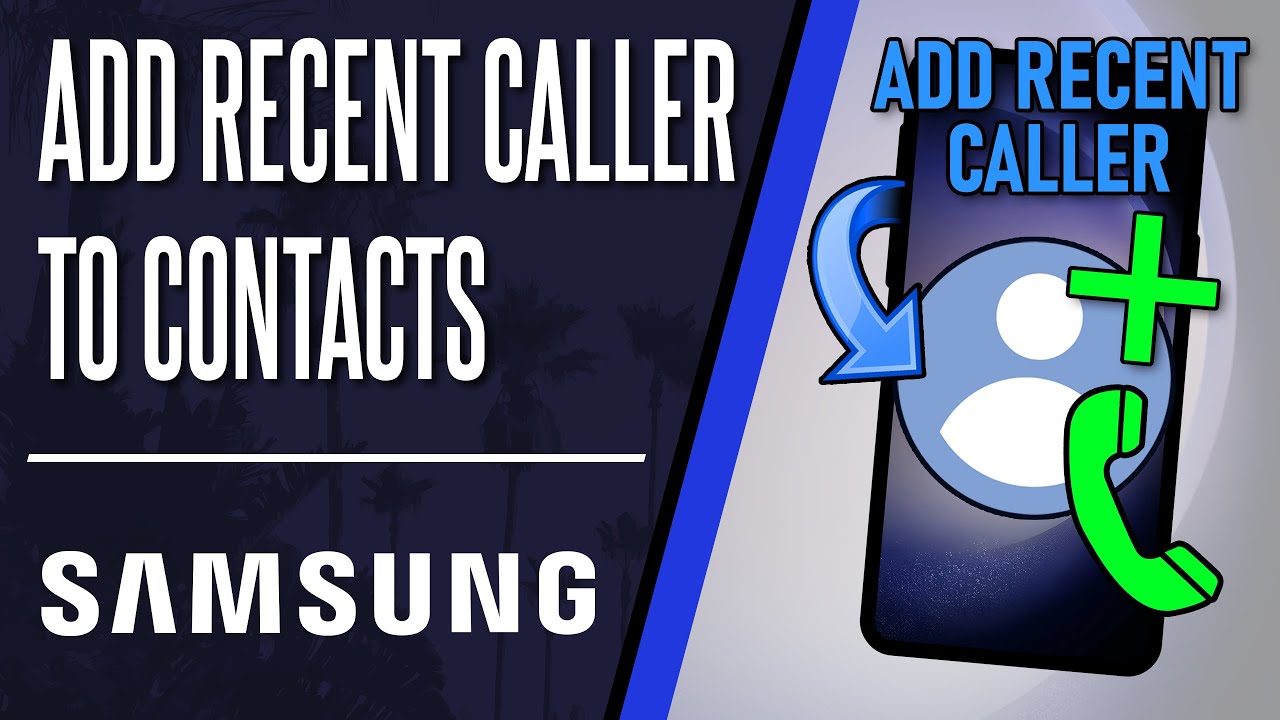 How to Add Recent Caller to Contacts on Samsung Phone - YouTube