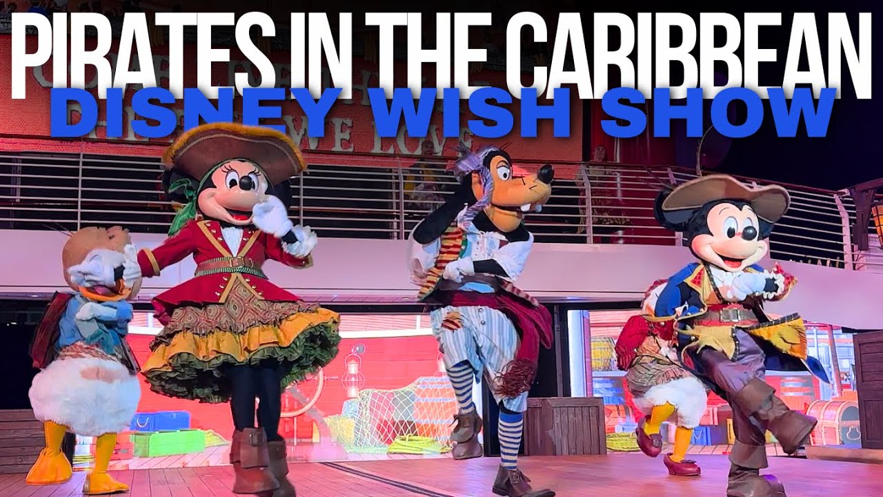 Pirates in the Caribbean Full Show on the Disney Wish | Disney Cruise ...