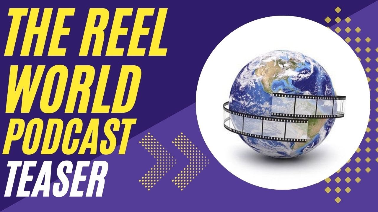 The Reel World Podcast Teaser - YouTube