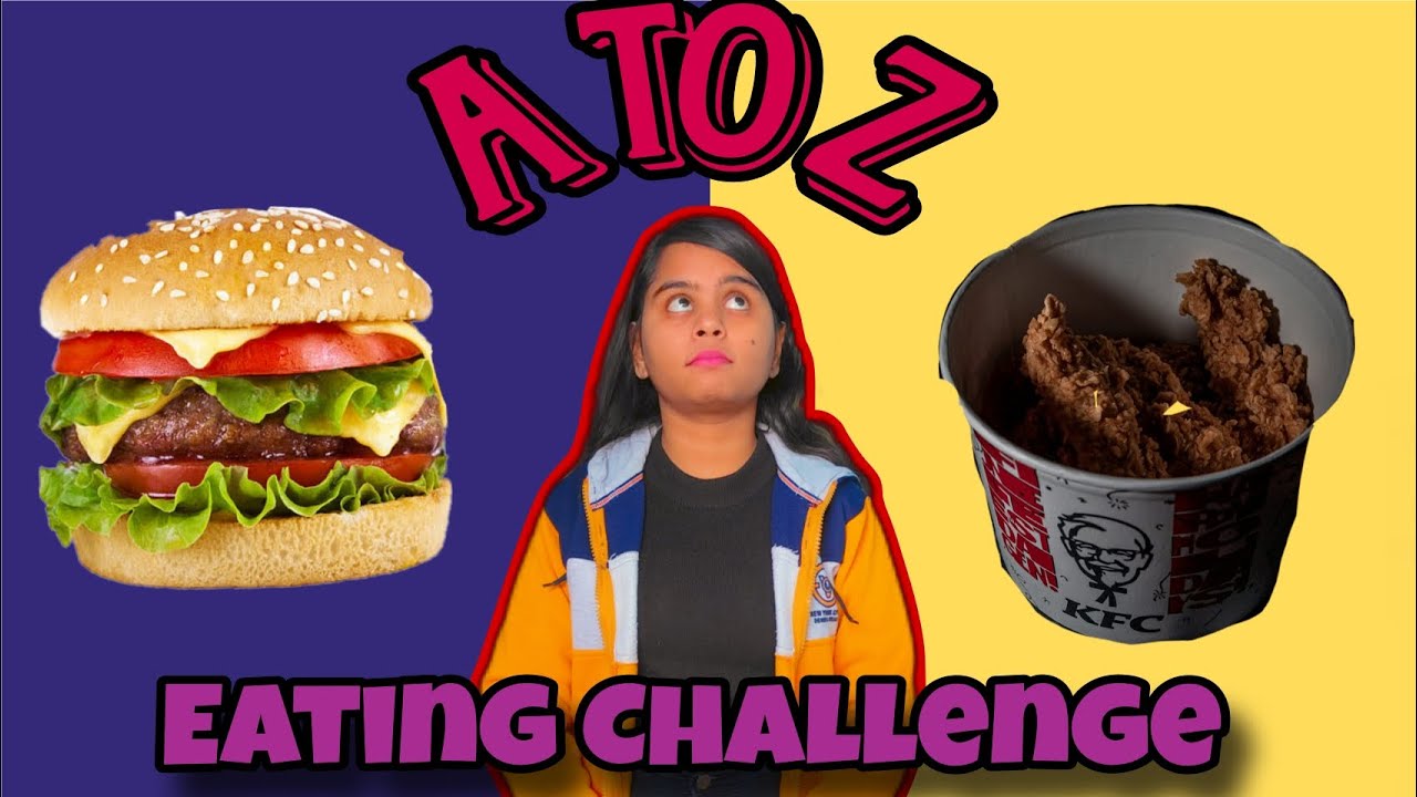 A To Z Eating Challenge In 1 Hour😱|| Challenge Video - YouTube