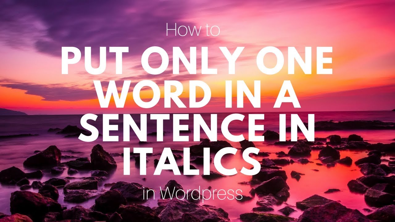 How To Put Only One Word In Italics Wordpress YouTube how-to-put-only-one-word-in-italics-wordpress-youtube