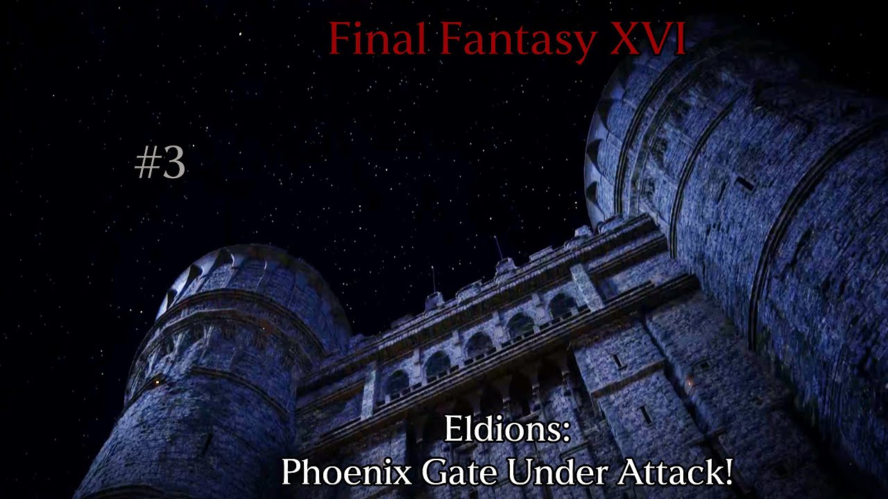 Final Fantasy XVI: Eldions: Phoenix Gate Under Attack! #3 - YouTube