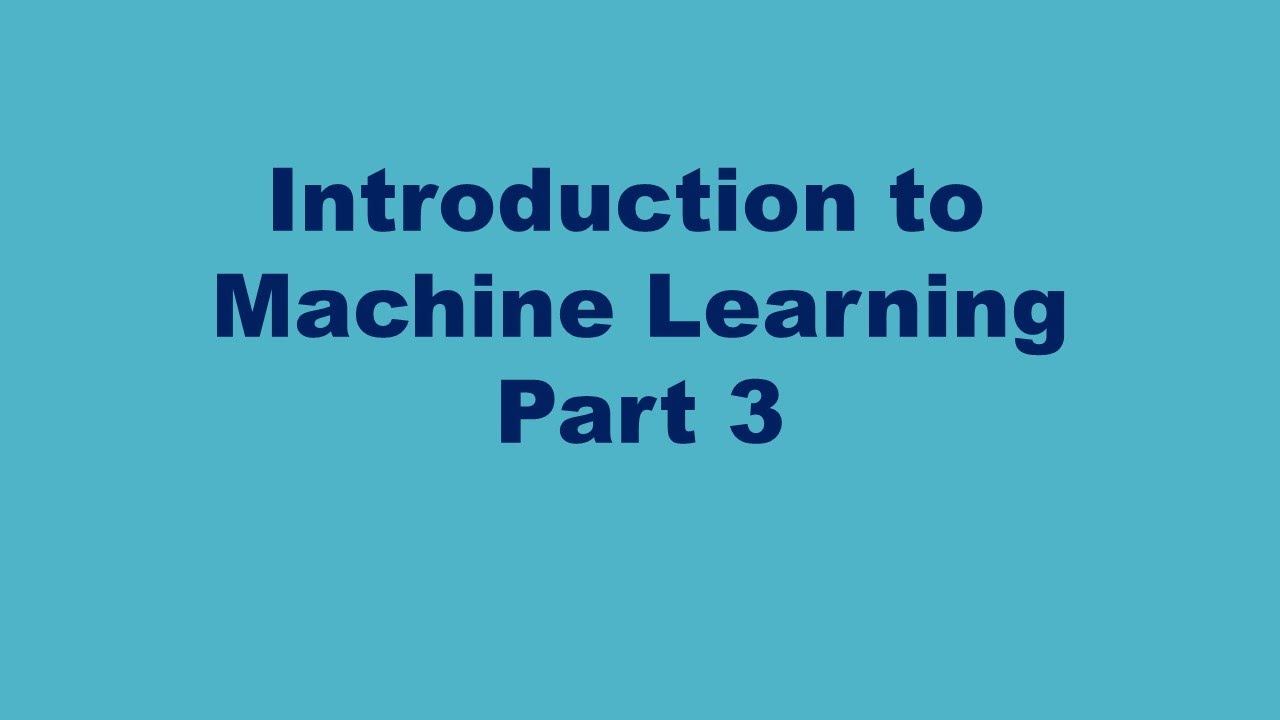 Introduction to Machine Learning - 3/3 (Eng) - YouTube