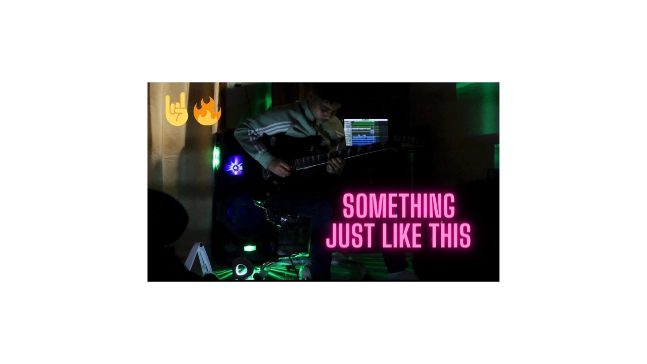 SOMETHING JUST LIKE THIS - The chainsmoker & Coldplay - Guitar cover ...