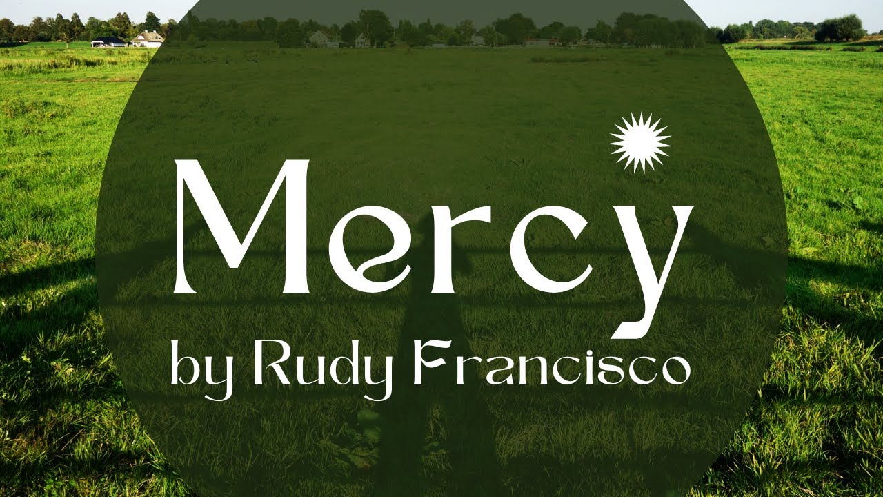 Mercy by Rudy Francisco - YouTube