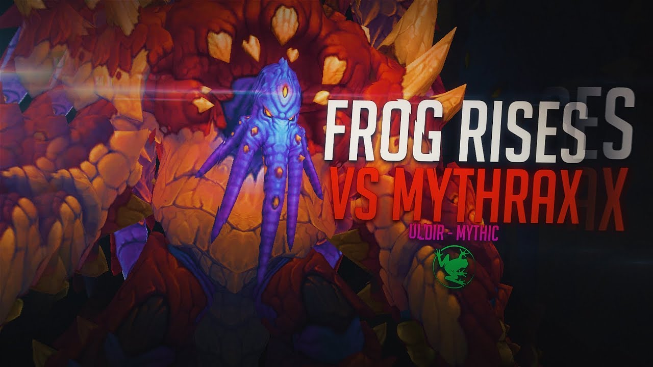 Frog Rises VS Mythrax - Mythic Uldir - YouTube