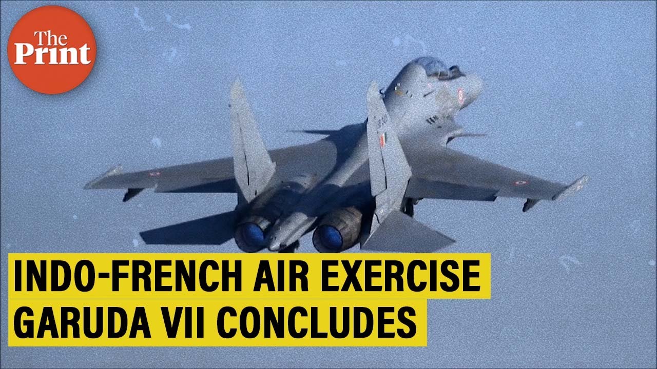 Garuda VII: Seventh edition of Indo-French air exercises conclude in ...