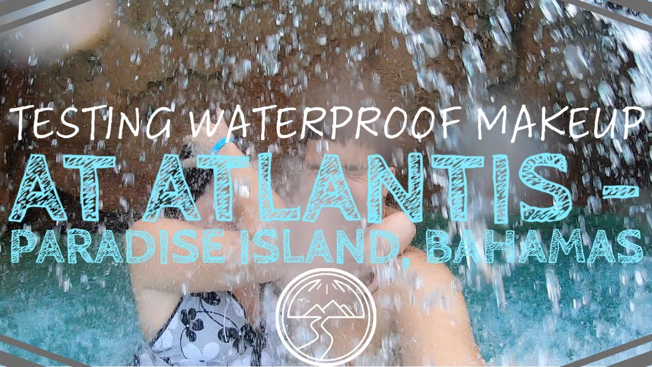 Waterproof Makeup at Atlantis Waterpark - YouTube