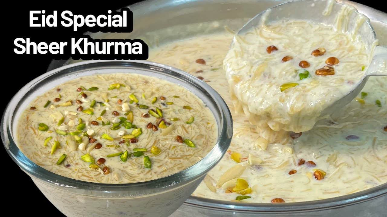 Sheer Khurma - Eid Special Recipe - Famous Dessert Recipe - Dehli ...