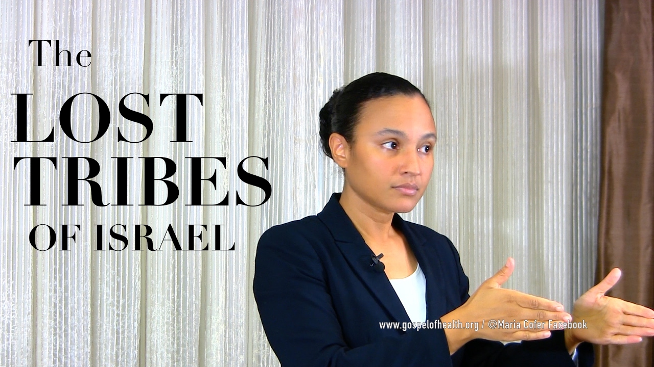 LESSONS FROM THE LOST TRIBES OF ISRAEL with Evangelist Maria Cofer ...