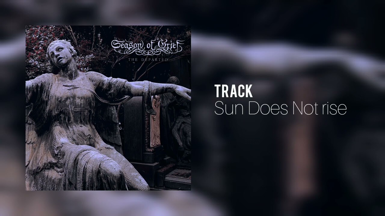 Season of Grief - Sun Does Not Rise - YouTube