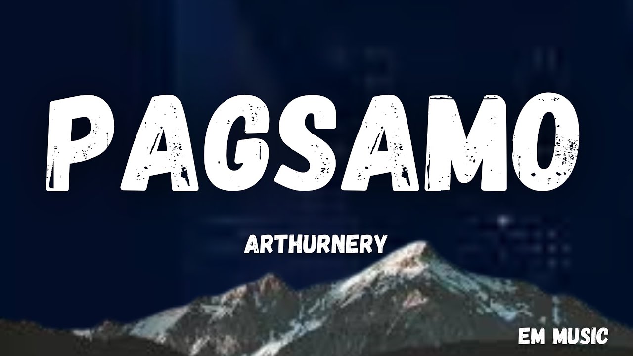 Arthurnery - PAGSAMO (Official Lyrics EM) - YouTube