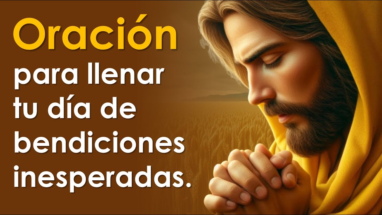 Oración para llenar tu día de bendiciones inesperadas | DIOS ME BENDICE 🙏 - YouTube
