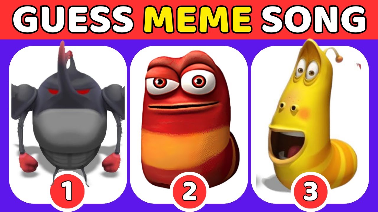 GUESS MEME SONG l Red Larva Oi Oi Oi, Yellow Larva Ole Ole Ole, Bang ...