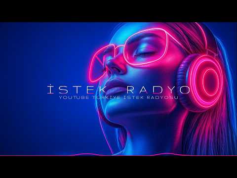 İstek Radyo ♬ 1080p 60 ᴴᴰ Canlı Yayın ✩♬