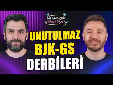 Unutulmaz Beşiktaş - Galatasaray Derbileri | Erinç Bilican & Hüseyin Kıyıcı - BNBHB #8