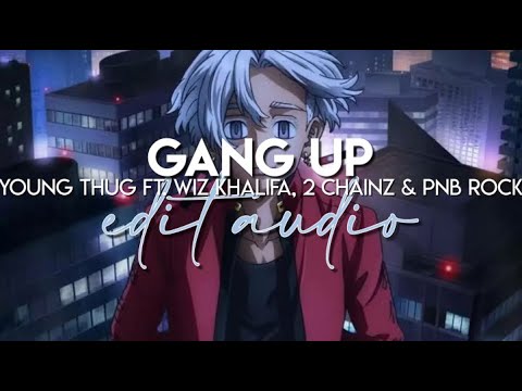 edit audio - gang up (young thug ft. wiz khalifa, 2 chainz & pnb rock) - YouTube