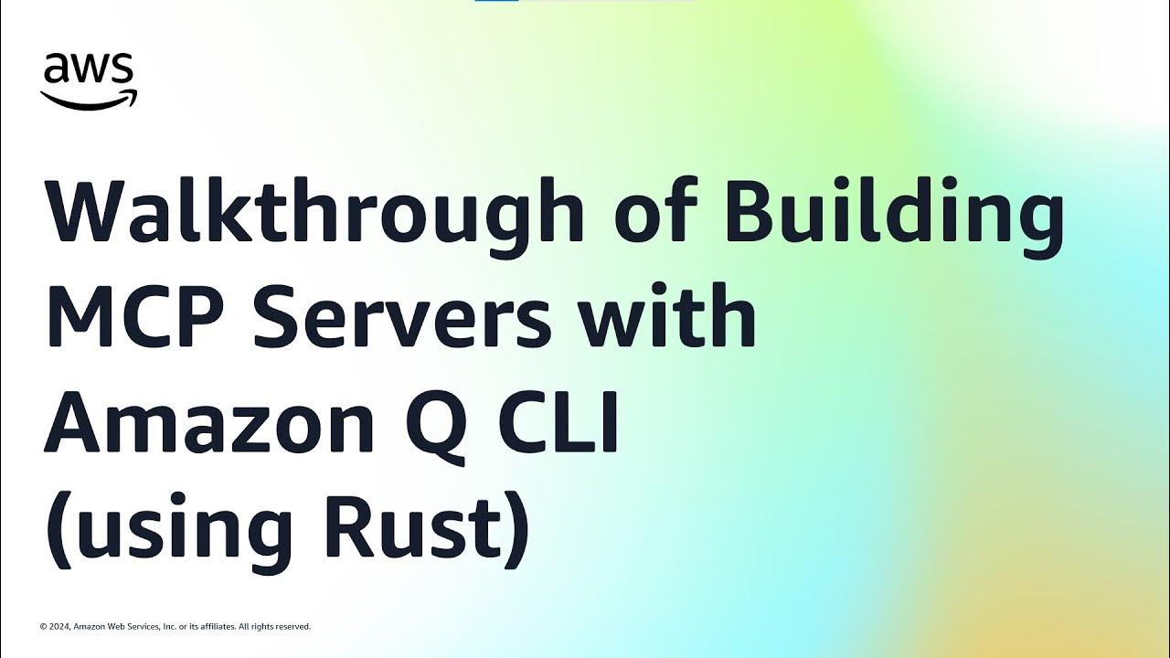Walkthrough of Building MCP Servers with Amazon Q CLI (using Rust) | Amazon Web Services - YouTube