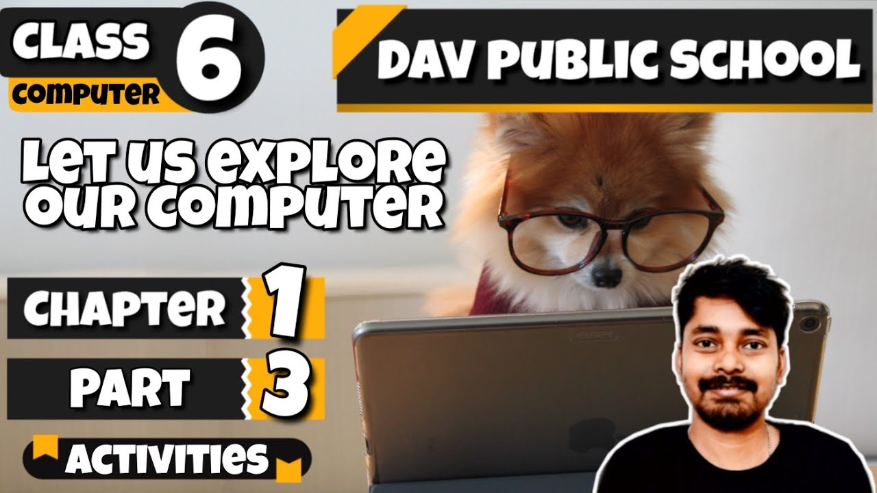Chapter 1 Let Us Explore Computer Class 6 DAV Computer Part 3 All Activities YouTube Chapter 1 Let Us Explore Computer Class 6 DAV Computer Part 3 All Activities YouTube