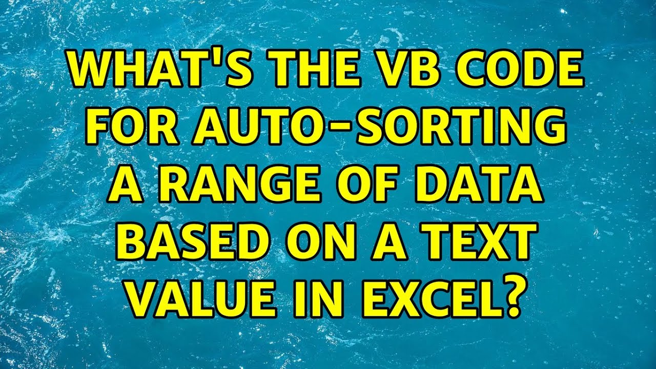 What s The VB Code For Auto sorting A Range Of Data Based On A Text what-s-the-vb-code-for-auto-sorting-a-range-of-data-based-on-a-text