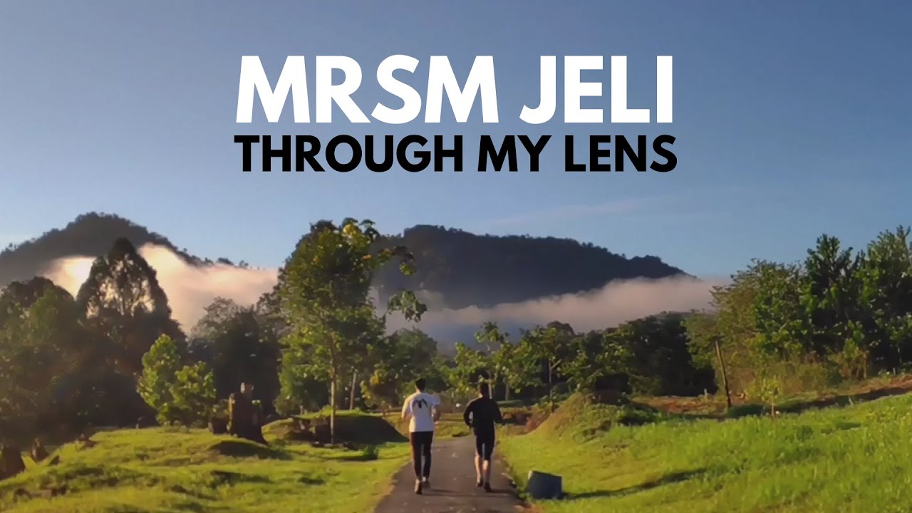 MRSM JELI: Through My Lens || Jeli, Kelantan (Cinematic) - YouTube