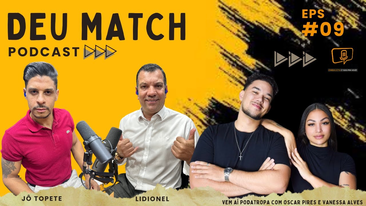 DEU MATCH PODCAST - T1 EP 09 - OSCAR PIRES E VANESSA ALVES - VEM AÍ ...
