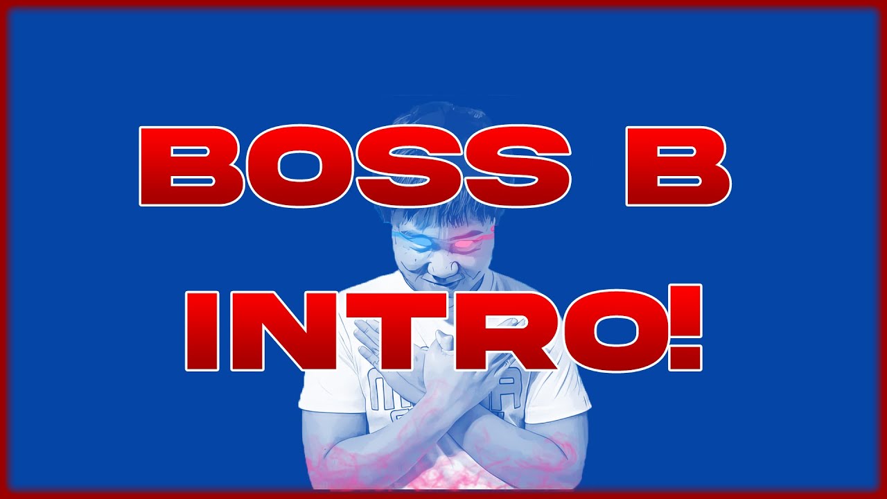 BOSS B! | FINAL INTRO! - YouTube