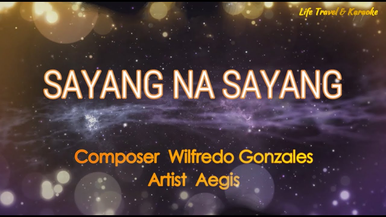 SAYANG NA SAYANG - AEGIS (Karaoke Version) - YouTube