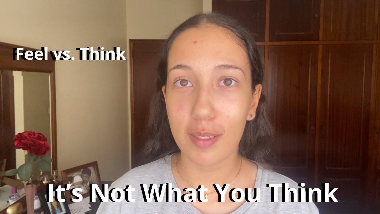 The Difference Between How You Feel and How You Think You Feel - YouTube
