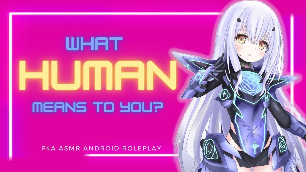 (ASMR Roleplay) Android Maid ASMR rp 🎀Yandere F4A ´What Human Means to ...