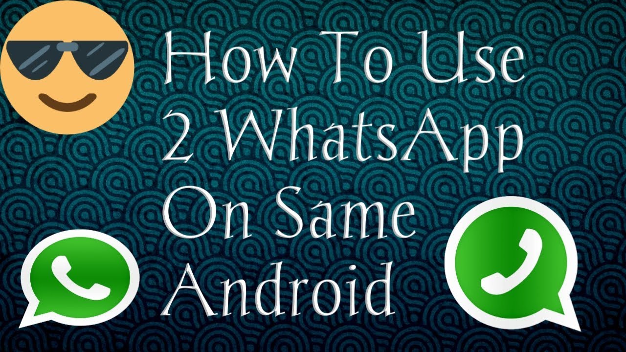 How To Install 2 Whatsapp On Same Android Phone 2019 - YouTube