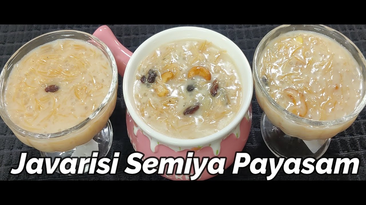 Javarisi Semiya Payasam Recipe | Sago Vermicelli Kheer | Dessert Recipe ...
