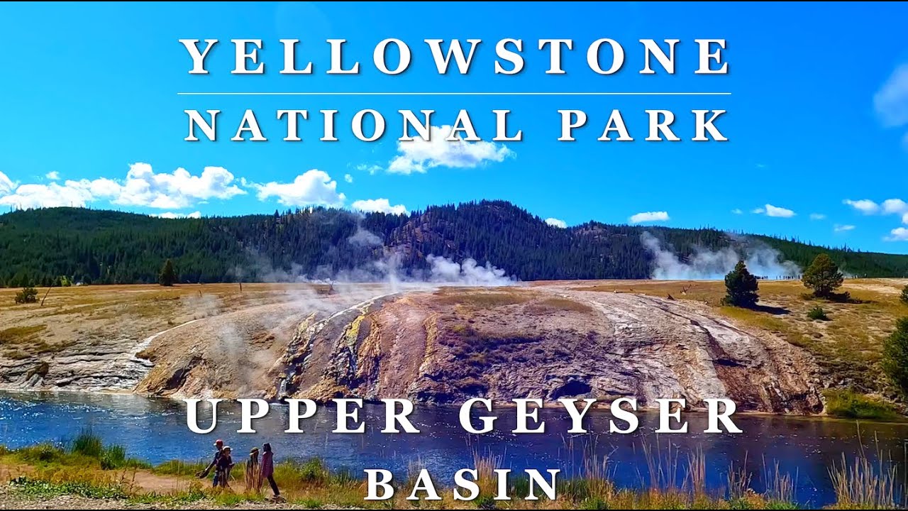 [4K] YELLOWSTONE National Park - Grand Loop Upper Geyser Basin - Scenic ...