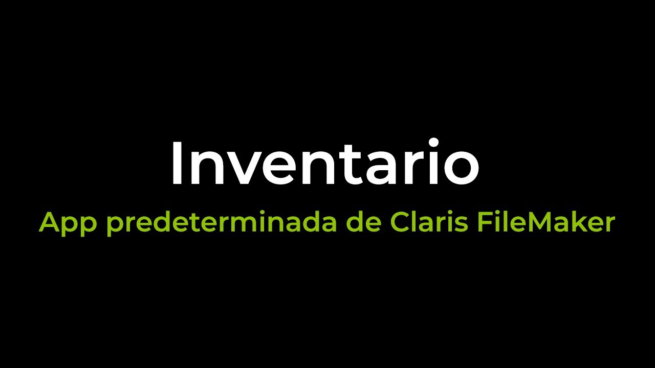Inventario | Aplicaciones Predeterminadas de Claris FileMaker - YouTube