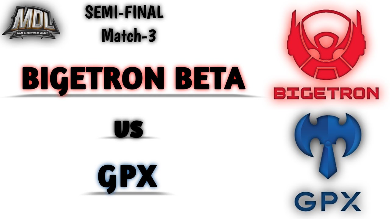BIGETRON BETA vs GPX SEMI FINAL MDL SEASON-6 MATCH-3, MATCH POIN GUYS 🔥 ...