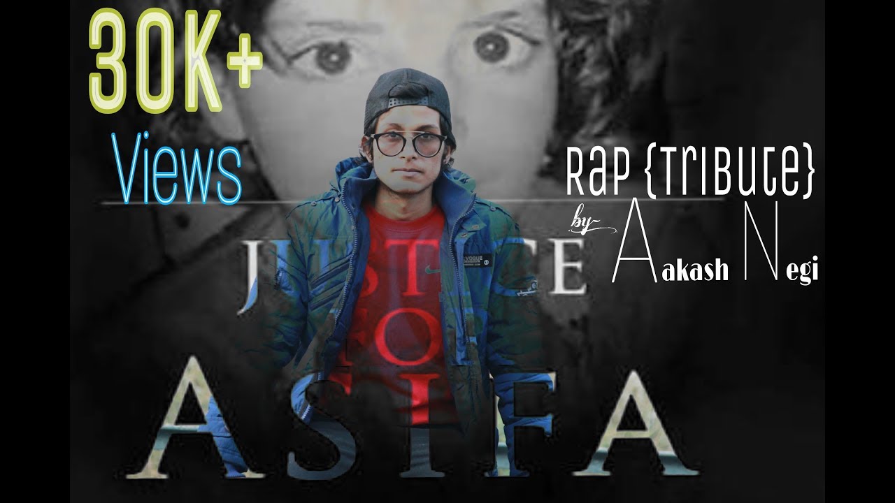 Justice For Asifa(Rap Tribute) | AAKASH NEGI |Emotional Hindi Rap Song ...
