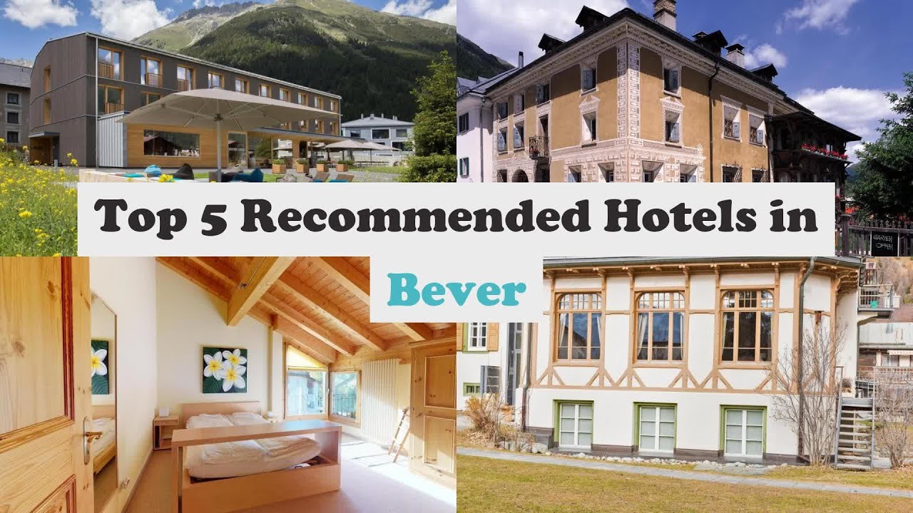 Top 5 Recommended Hotels In Bever | Best Hotels In Bever - YouTube